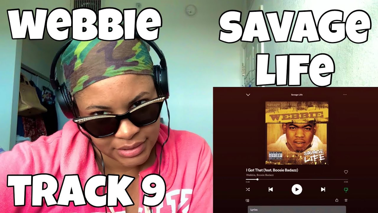 WEBBIE “ SAVAGE LIFE ALBUM REACTION “ I GOT THAT “ - YouTube