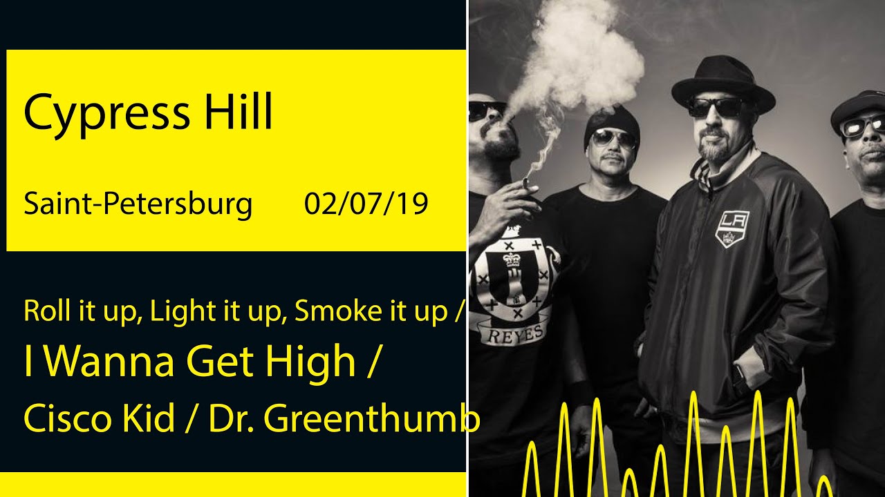 Cypress Hill - I Wanna Get High / Dr. Greenthumb (A2 Green Concert '19 ...