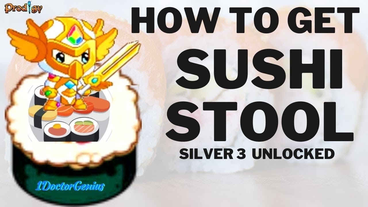 EAT & SIT ON SUSHI STOOL: How to get SUSHI STOOL: Prodigy New ARENA ...