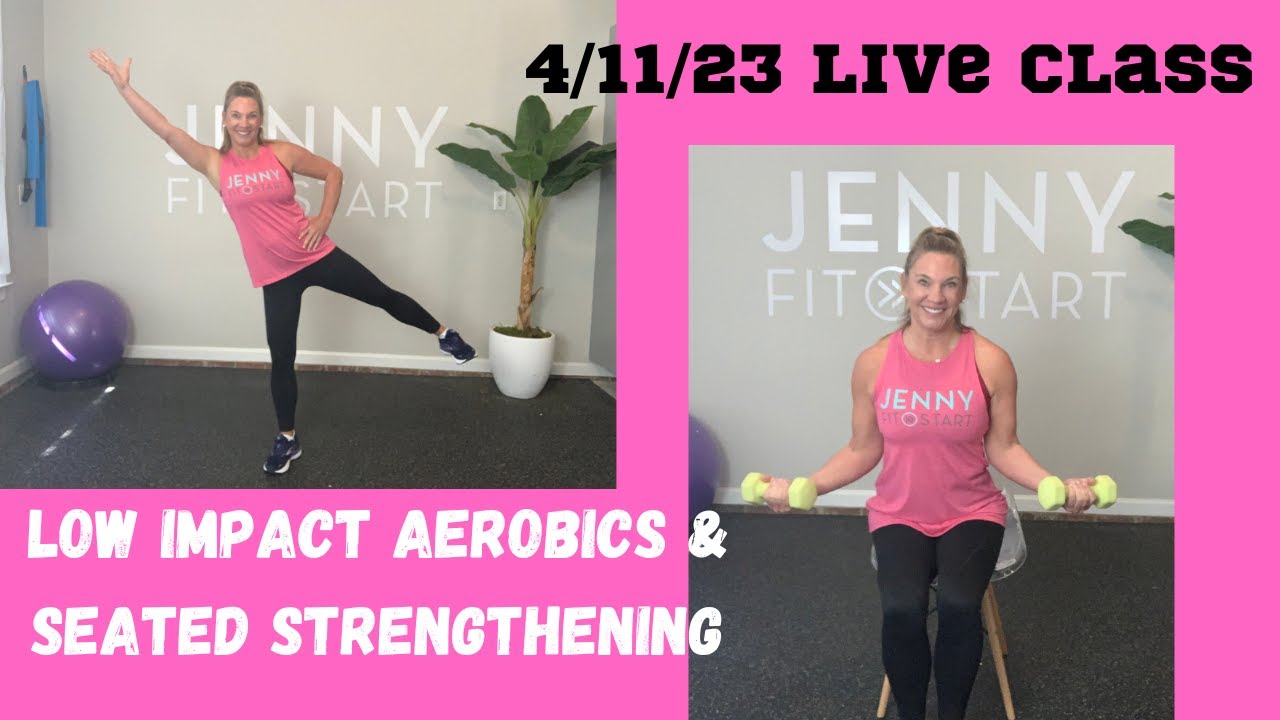 4/11/23 live class - LOW IMPACT AEROBICS & SEATED STRENGTHENING - YouTube