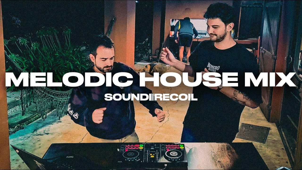 Melodic House - SoundRecoil - Mix 21 - YouTube