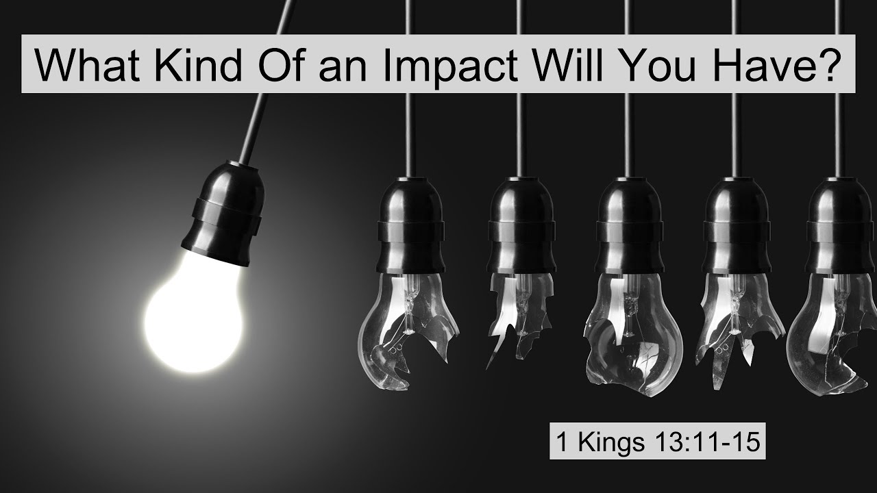 What Kind Of An Impact Will You Have? | Bro. Justin Bushey - YouTube
