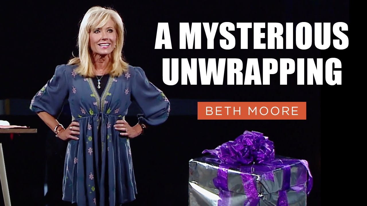 A Mysterious Unwrapping | The Present - Part 4 | Beth Moore - YouTube
