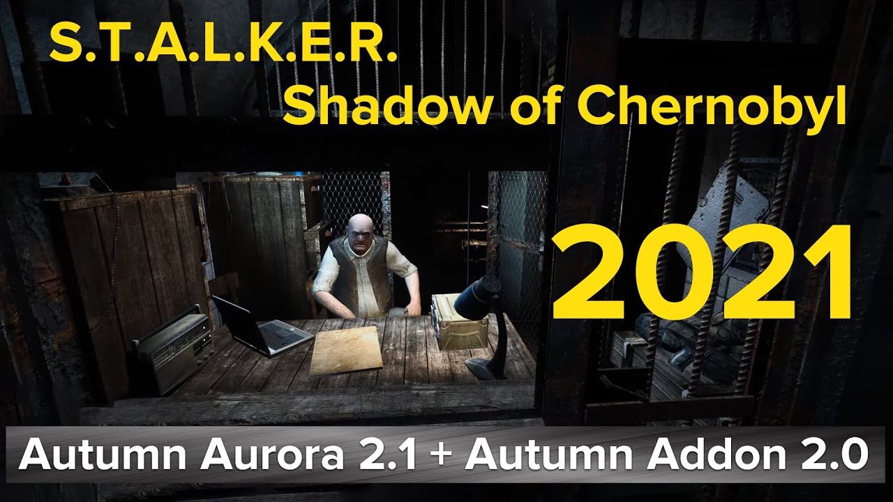 S.T.A.L.K.E.R. - Shadow of Chernobyl | Autumn Aurora 2.1 + Autumn Addon ...
