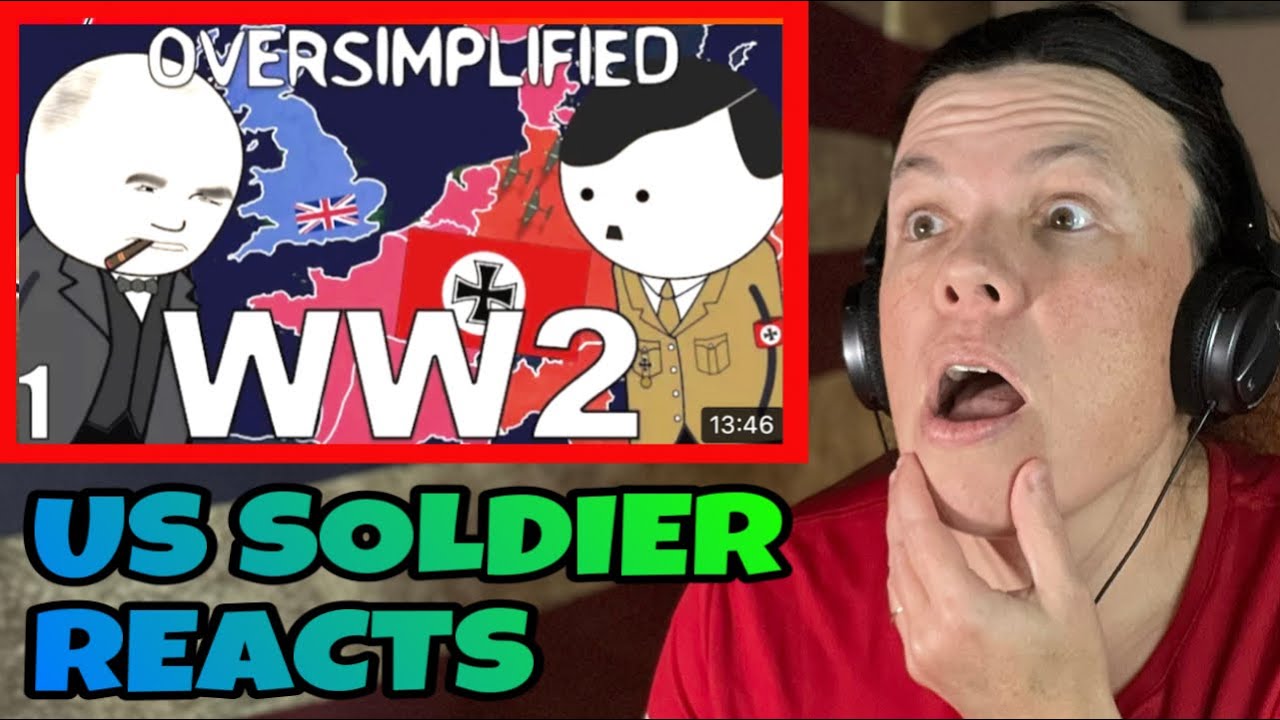 WW2 Oversimplified Part 1 (US Soldier Reacts) - YouTube