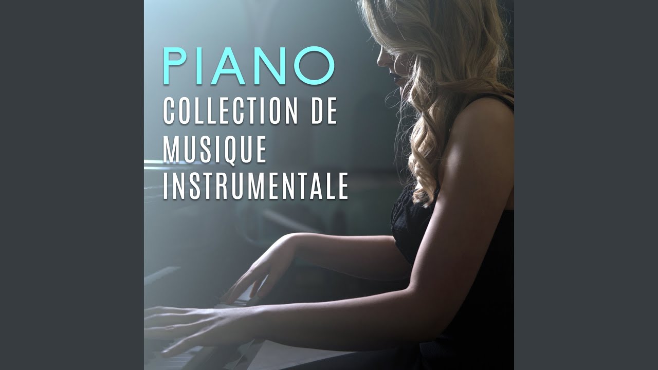 Piano: Collection de musique instrumentale - YouTube