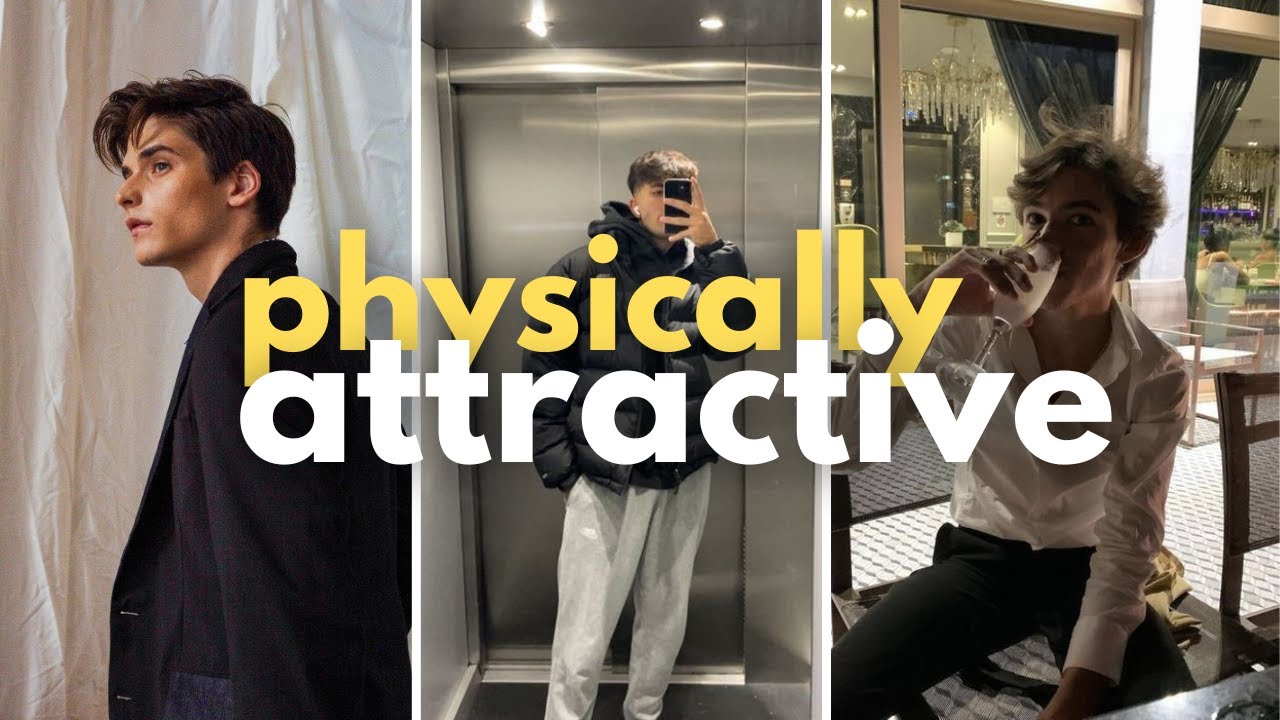 Physical Attractiveness Is Important AF (How To Improve Your Looks ...