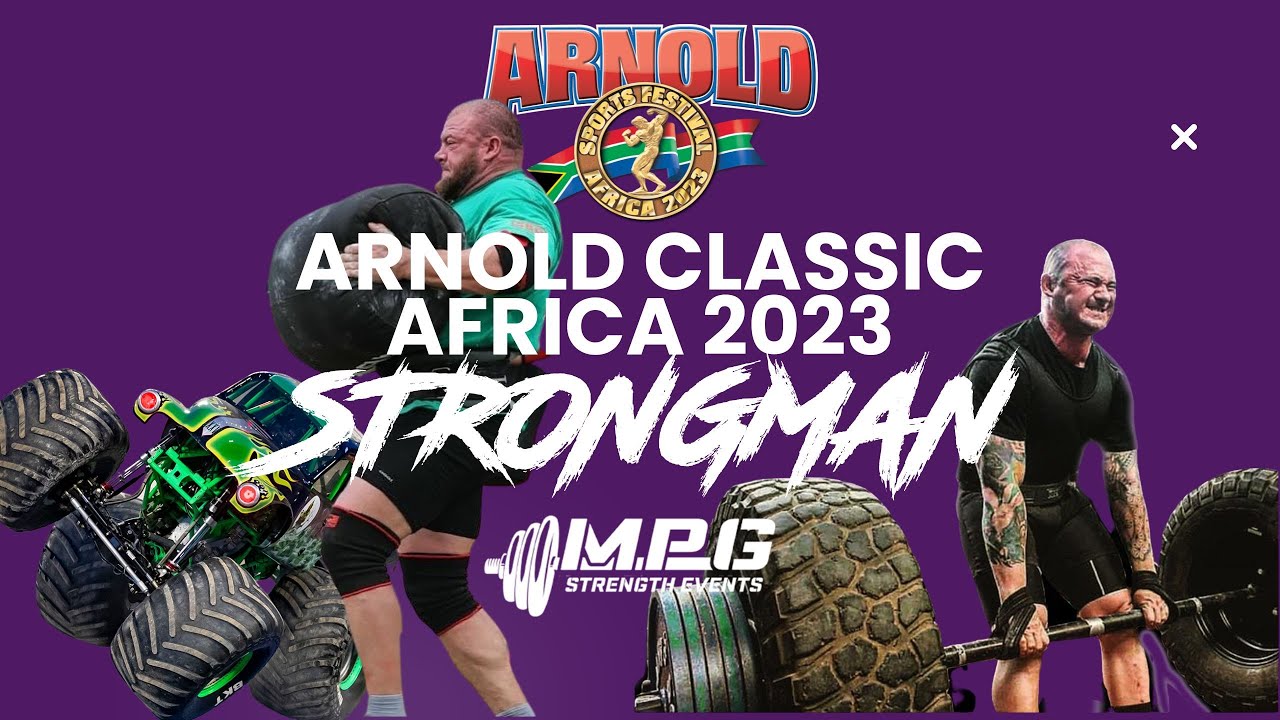 Arnold Classic Africa Strongman Championships 2023 | Promo Video | MPG ...