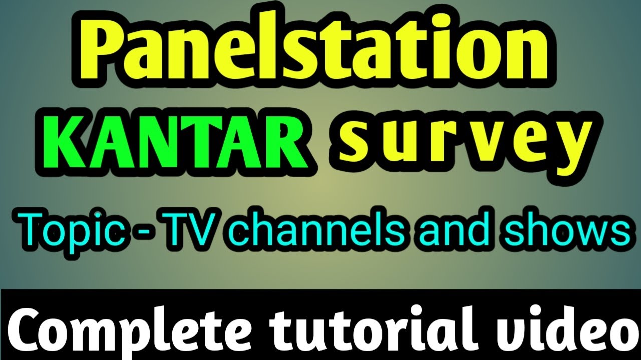 How to complete Kantar survey in panel station full tutorial video ...