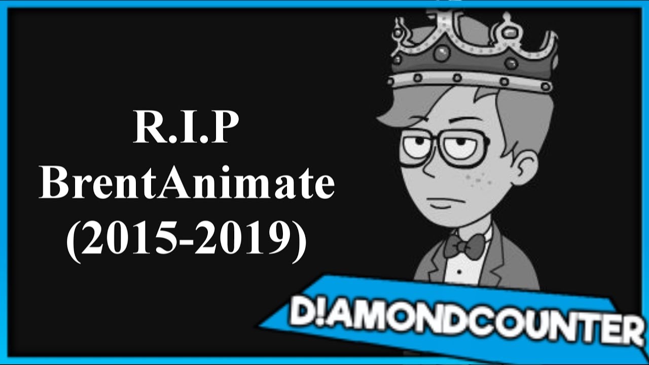 (OUTDATED) R.I.P BrentAnimate (2015-2019) - YouTube