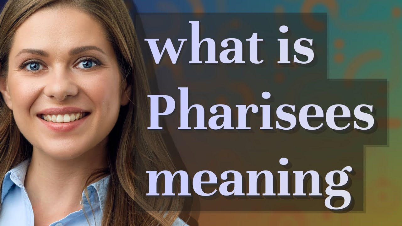 Pharisees | meaning of Pharisees - YouTube