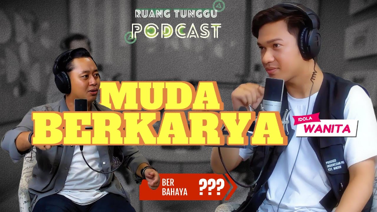 ROHIT RENDRA "MUDA, BERKARYA, IDOLA WANITA" - RUANG TUNGGU PODCAST - YouTube