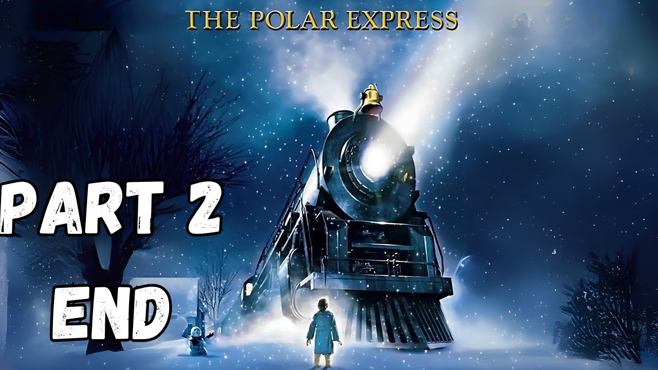 The Polar Express Game Full Walkthrough A Magical Holiday Adventure ...