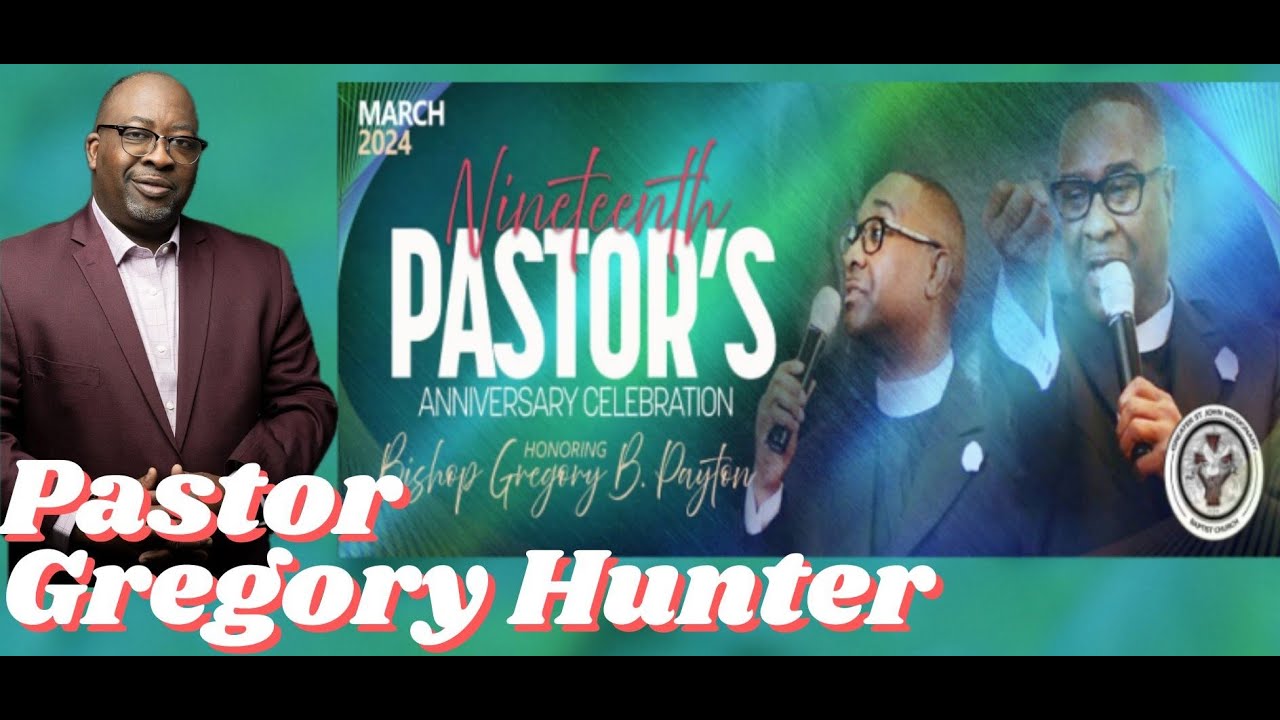 Greater St. John Missionary Baptist Church, Pastor Gregory Hunter - YouTube