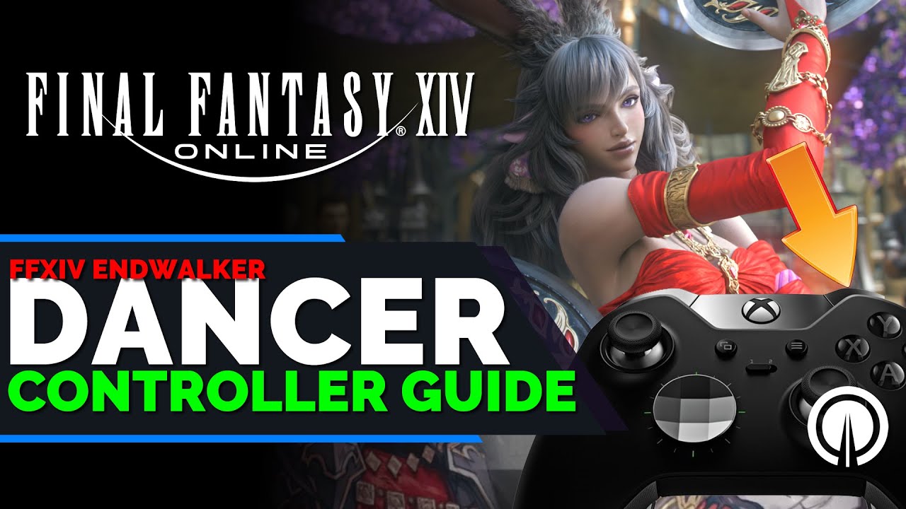Final Fantasy 14 Dancer Controller Guide | Xbox | PC | PS5 | Endwalker ...
