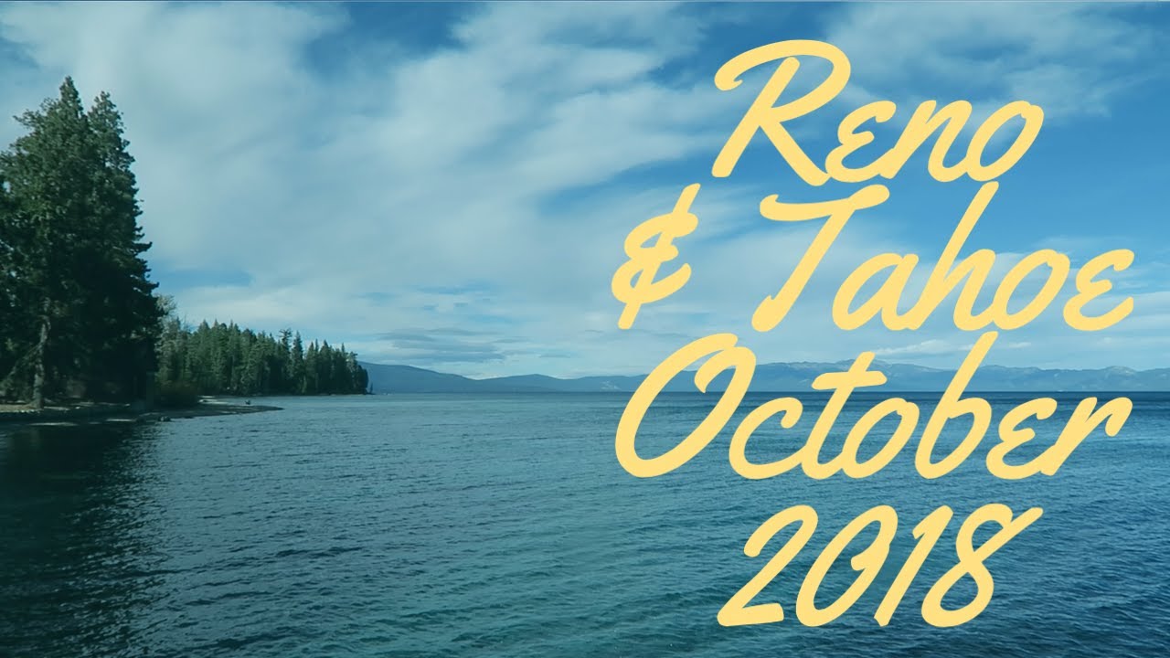 Reno & Tahoe (October 2018) - YouTube