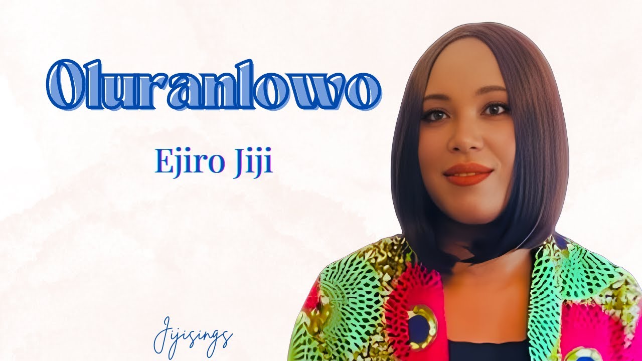 Oluranlowo Lyric video | Ejiro Jiji - YouTube