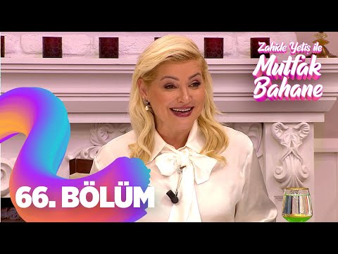 Zahide Yetiş ile Mutfak Bahane 66. Bölüm