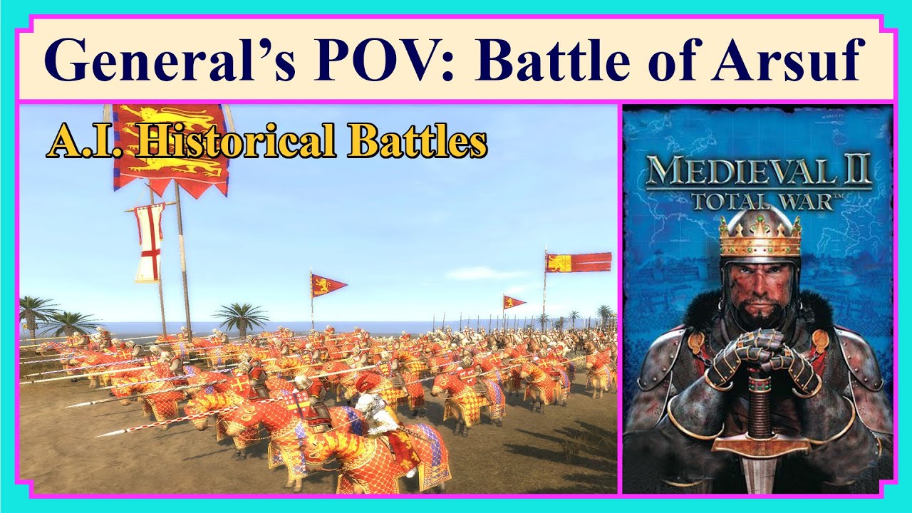 General's POV | The Battle of Arsuf | 3rd Crusade | Historical Battle ...