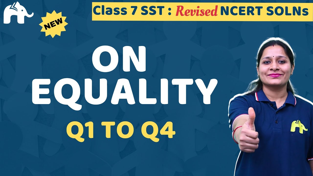 Our Equality Class 7 Social Science | Revised NCERT Solutions | Chapter ...