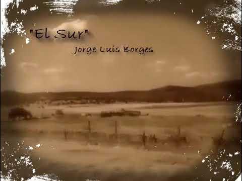"El Sur", cuento de Jorge Luis Borges. - YouTube