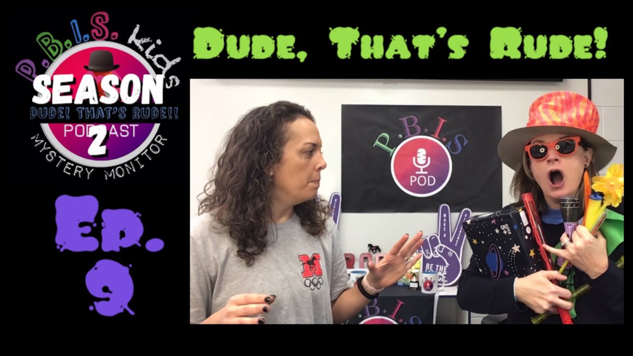 PBIS Pod for Kids: Dude, That’s Rude! Season 2 Ep. 9 - YouTube