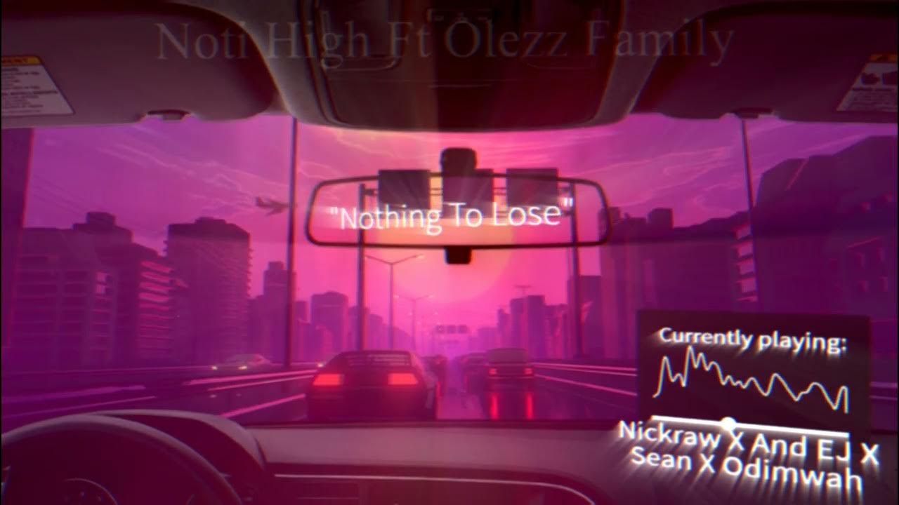 Noti High - Nothing To Lose(Visualizer) feat. Olezz Family - YouTube