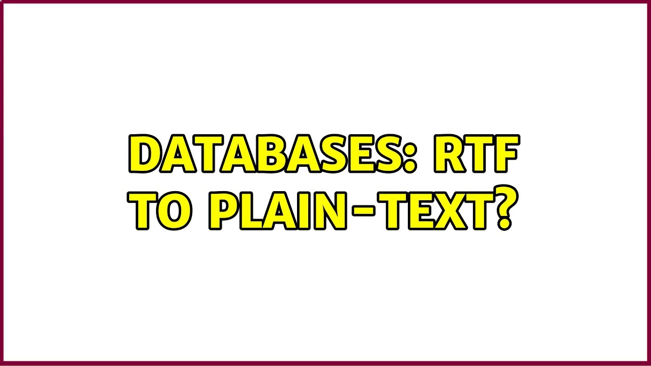 Databases: RTF to Plain-Text? - YouTube