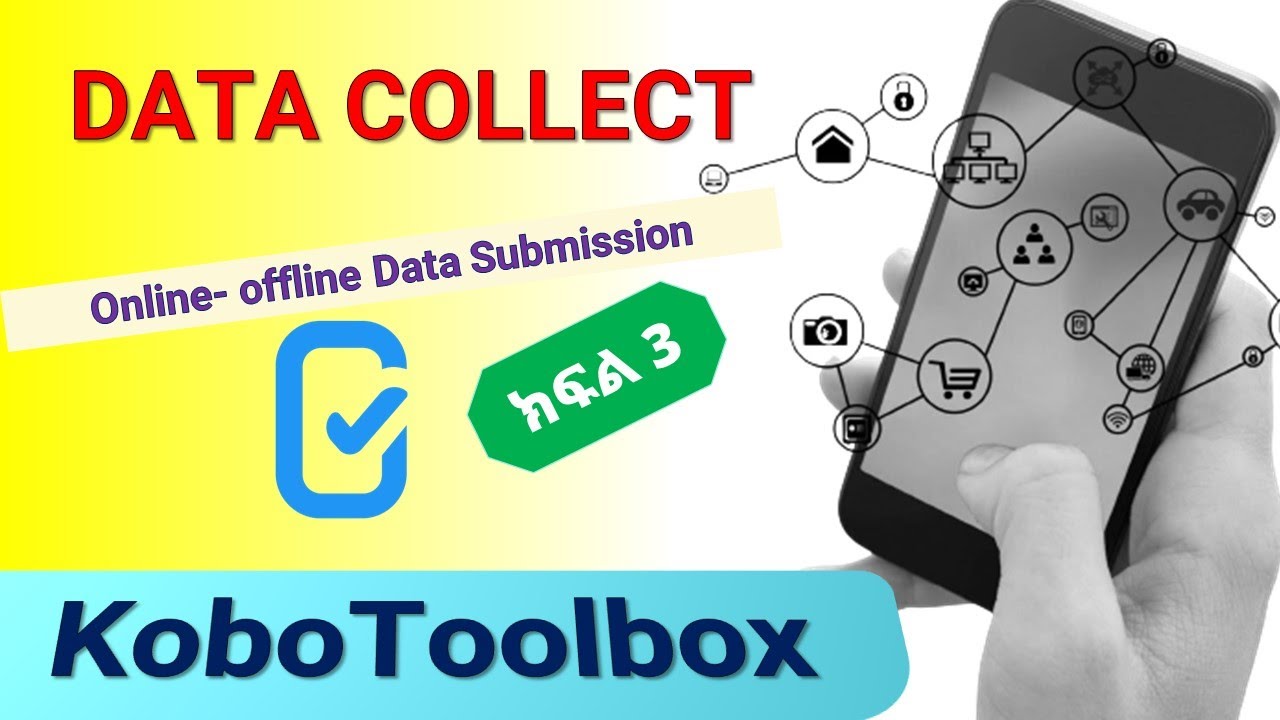 Data collection by using KoboToolbox LESSON 3 "መረጃ መሰብሰብ፣ ማደራጀት" - YouTube
