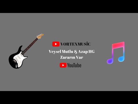 Veysel Mutlu & Azap HG  - Zararın Var