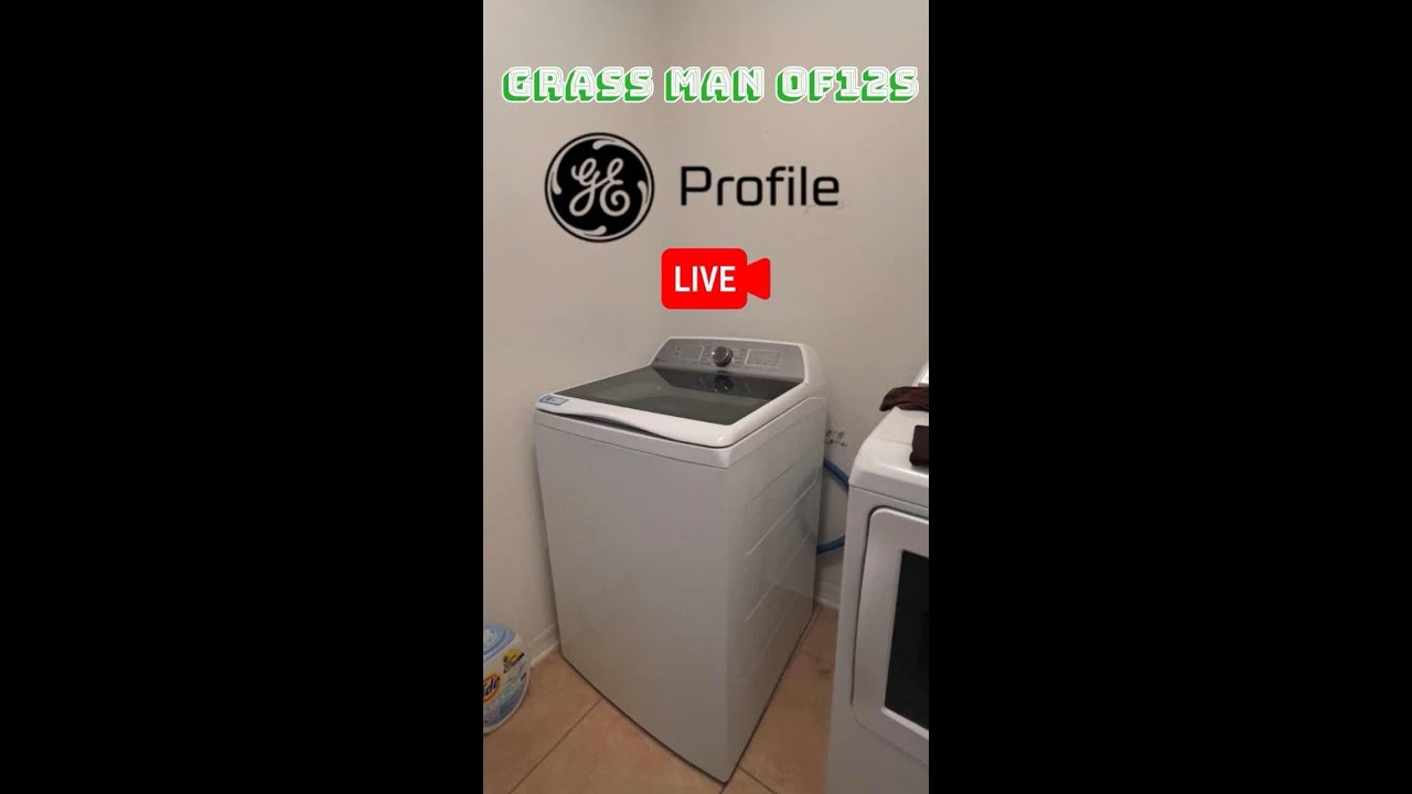 GRASS MAN OF12s GE profile washing machine.ON LIVE. - YouTube