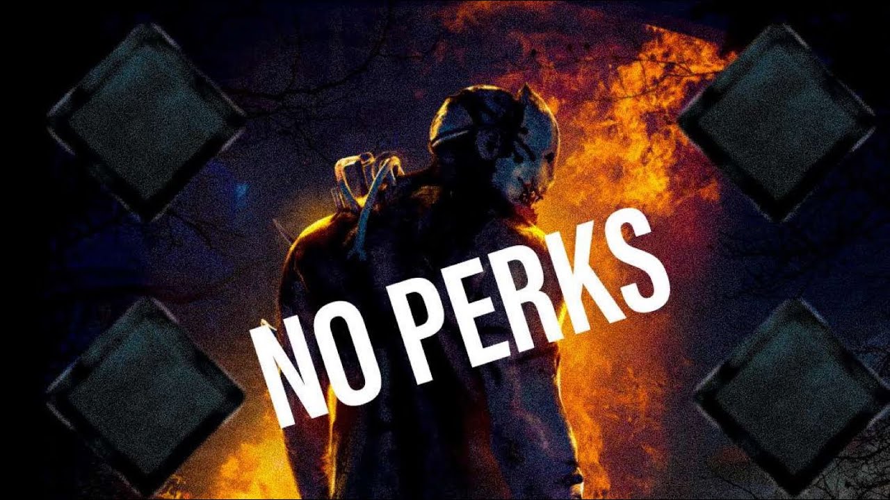 No perks Dead by daylight - YouTube