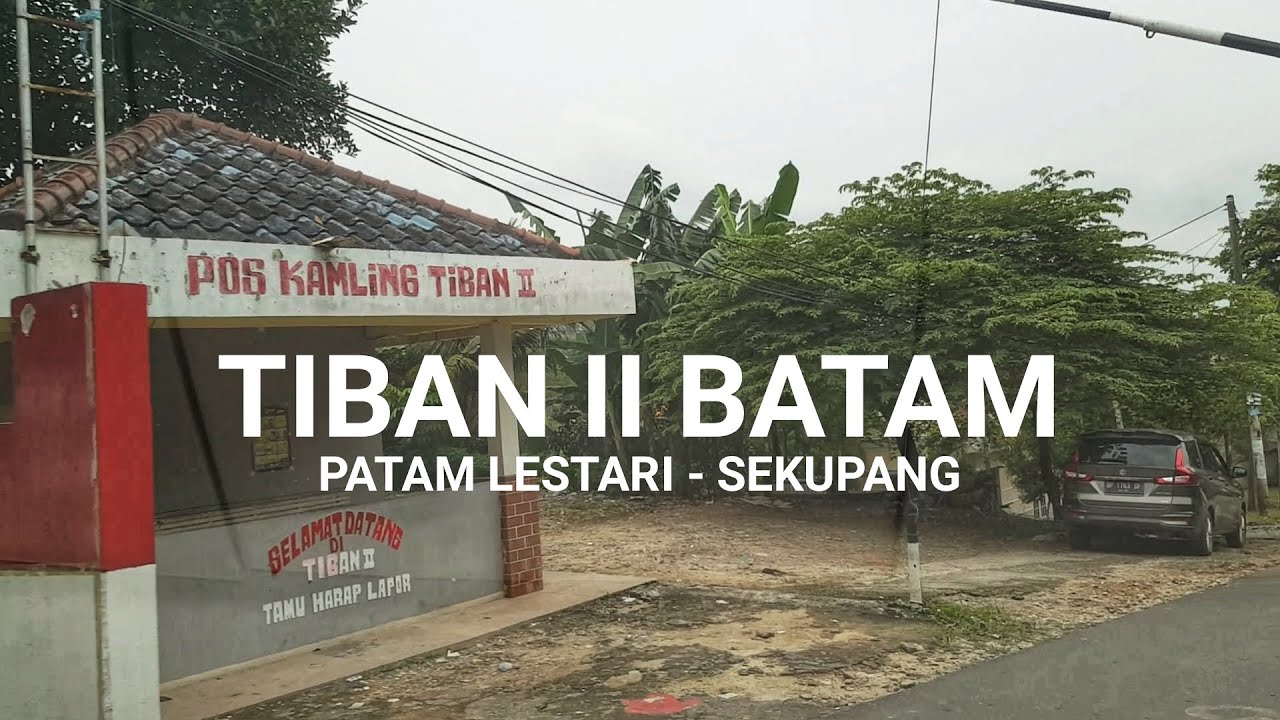 TIBAN II BATAM Patam Lestari Sekupang - YouTube