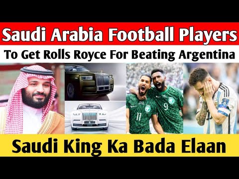 Saudi Arabia Football Players To Get Rolls Royce For Beating Argentina ...