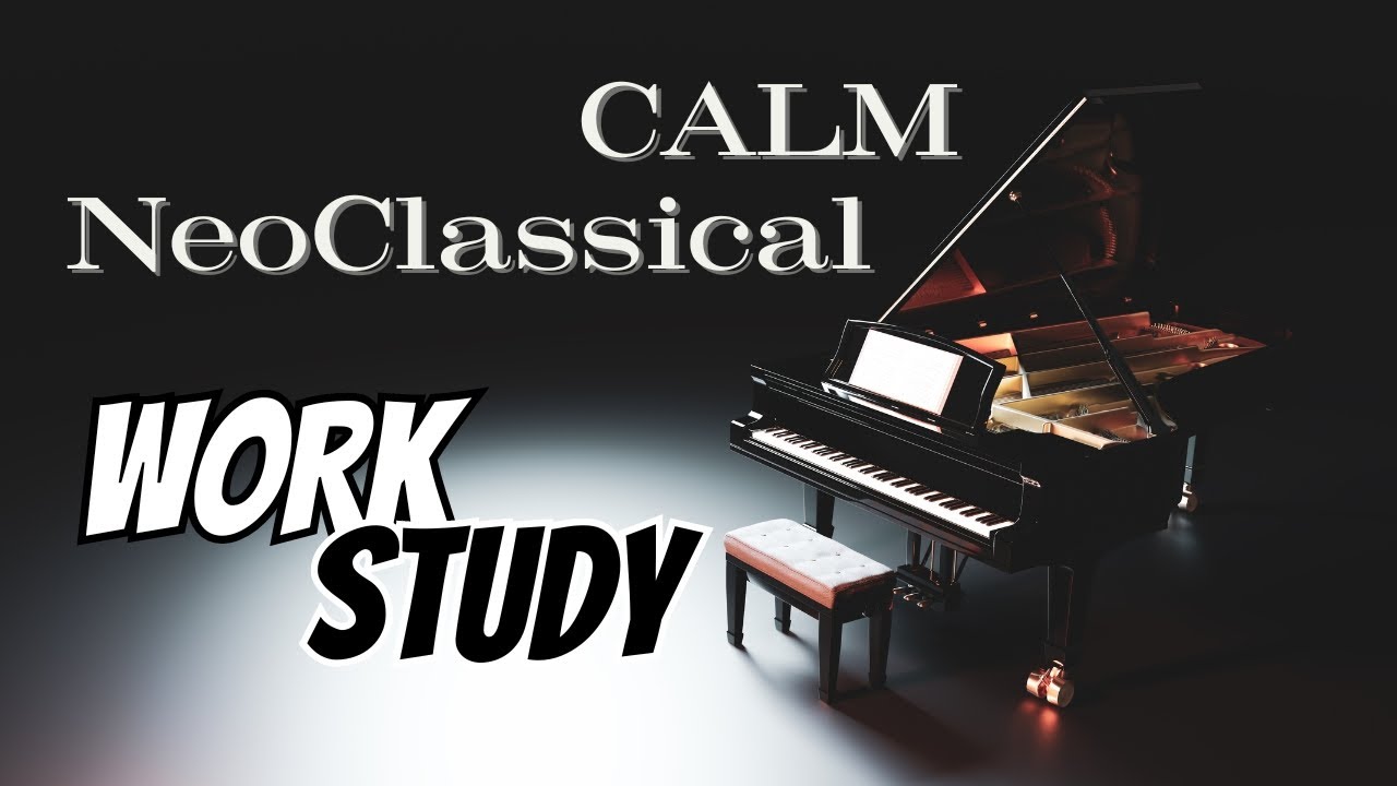 The Best Neoclassical Music for Studying (Calm Piano & Strings) - YouTube