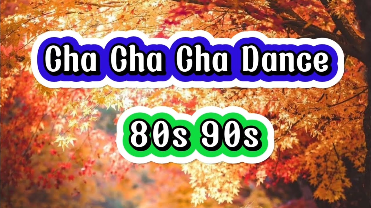 Cha Cha Cha Dance 80s 90s - YouTube