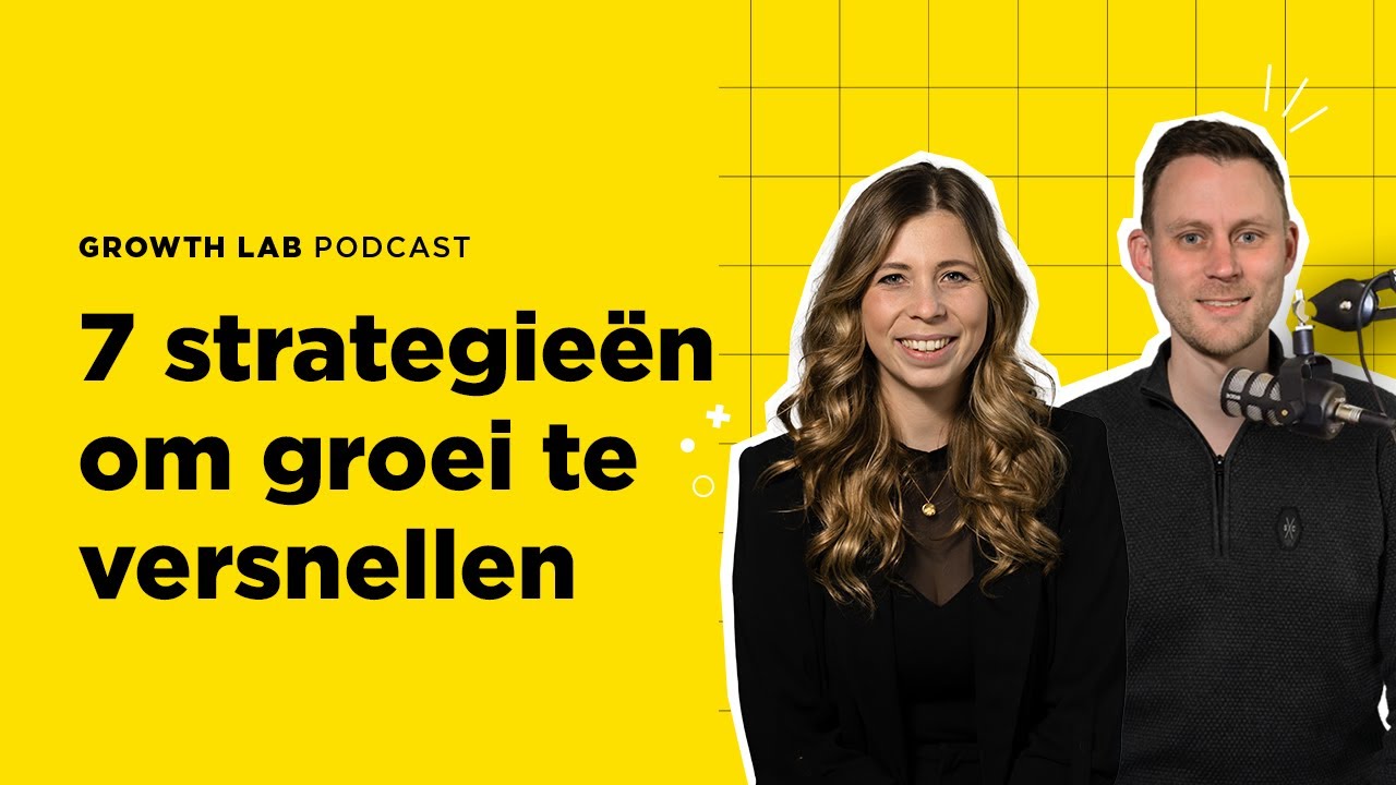 Growth Lab podcast | 7 strategieën om groei te versnellen - YouTube