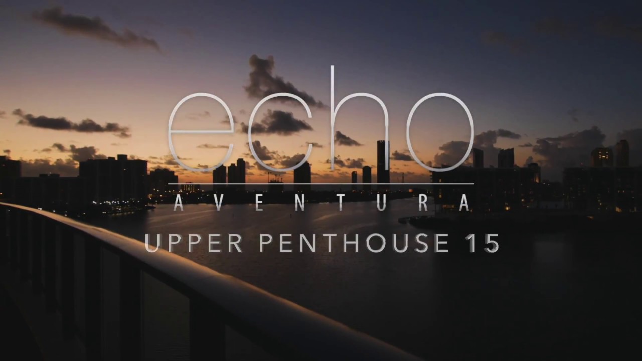Echo Aventura Upper Penthouse 15 Presented by Bento Queiroz - YouTube