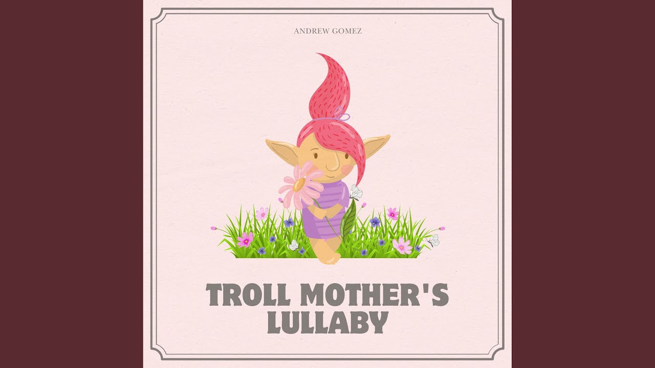Troll Mother's Lullaby - YouTube