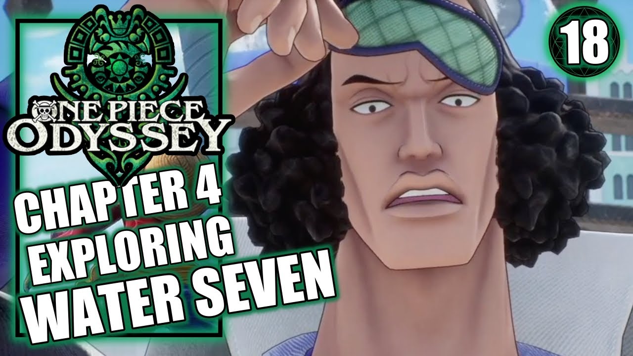 One Piece Odyssey - Chapter 4: Exploring Water Seven, City on the Sea ...