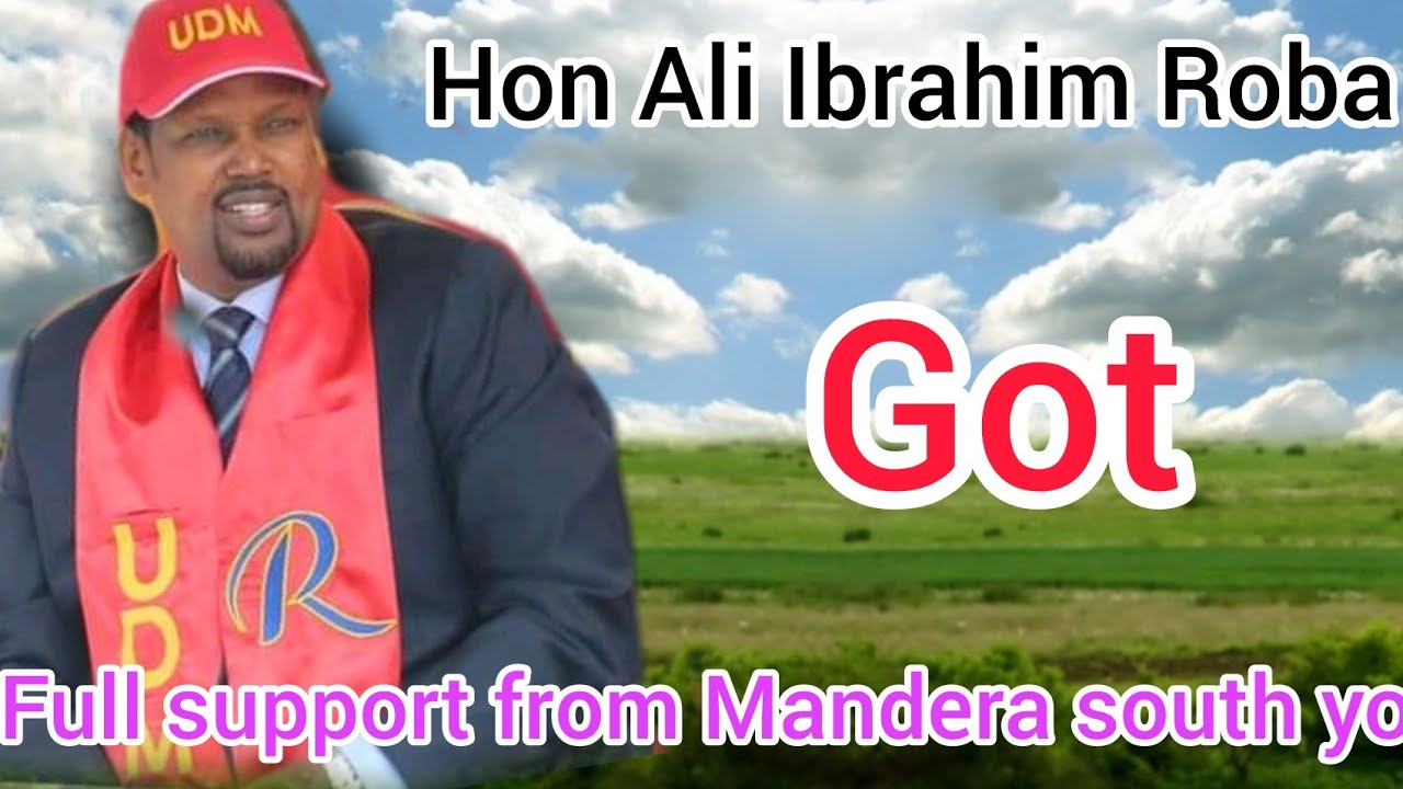 HON ALI IBRAHIM ROBA GOT FULL BACKUP FROM MANDERA SOUTH YOUTH FOR THE ...