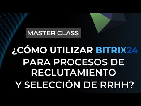 ¿Cómo Configurar Bitrix24 para procesos de Reclutamiento y Selección de ...