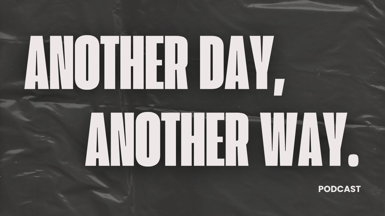 Why "Another day, Another Way?" - YouTube