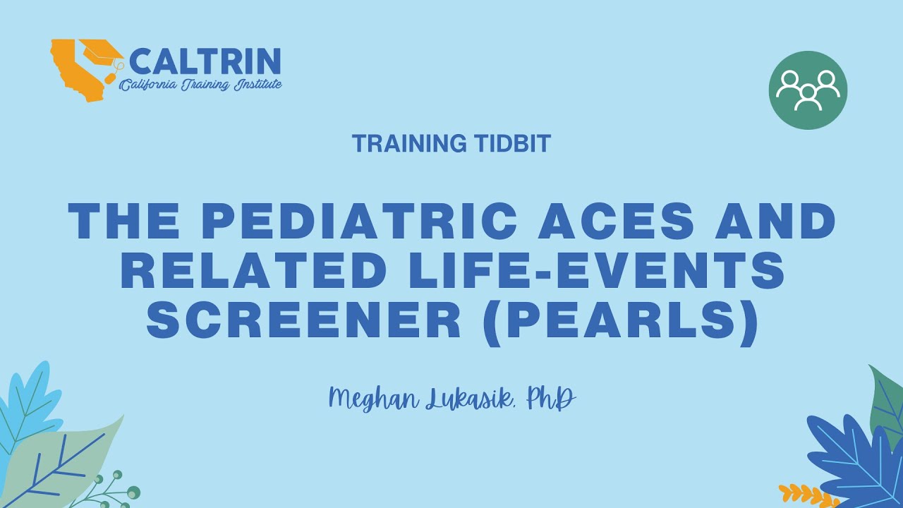 Training Tidbit: The Pediatric ACEs and Related Life-Events Screener ...