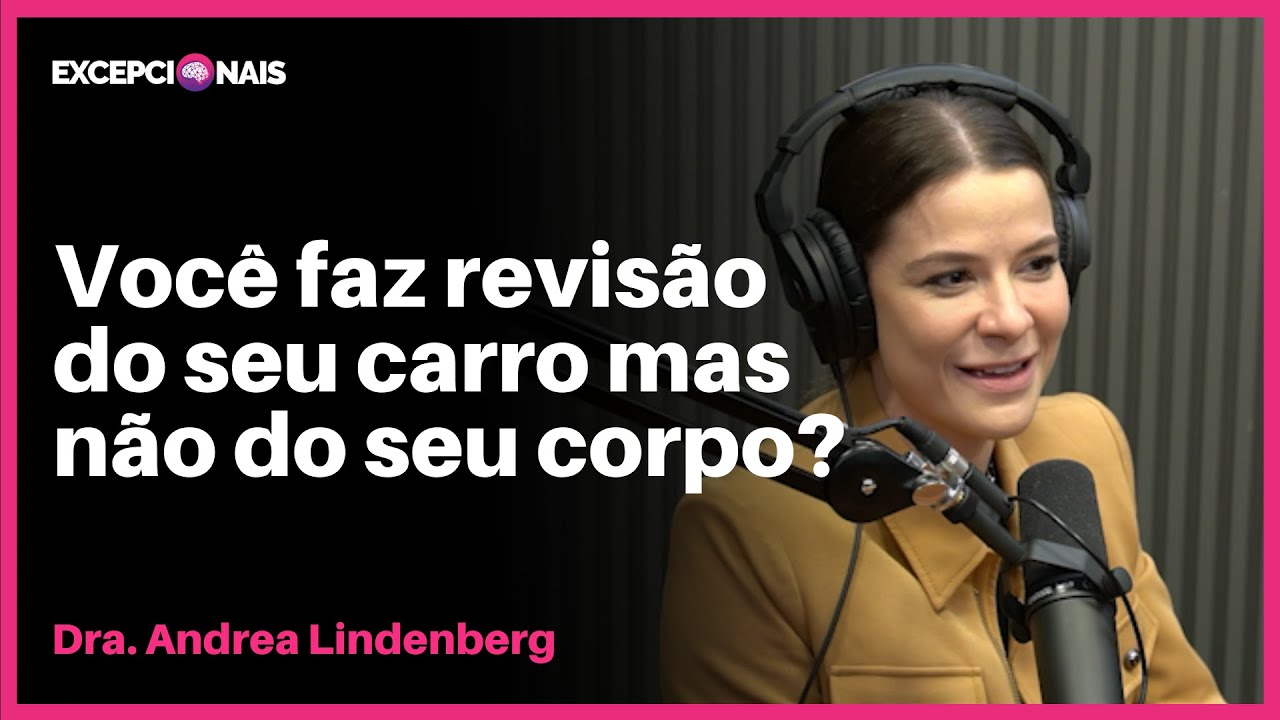 A Importância da Medicina Preventiva | Dra. Andrea Lindenberg - YouTube