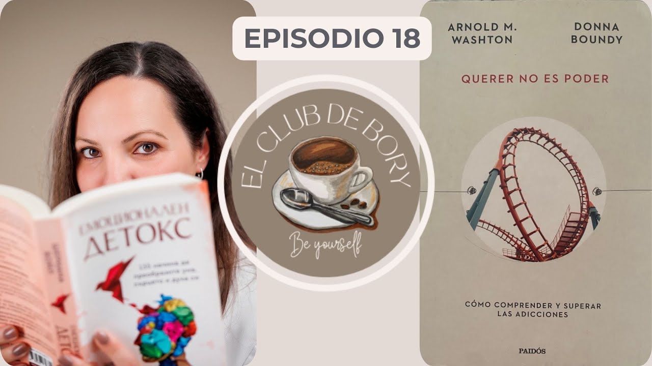 Ep.18. LAS ADICCIONES "Querer no es poder" - Arnold M. Washton y Donna ...