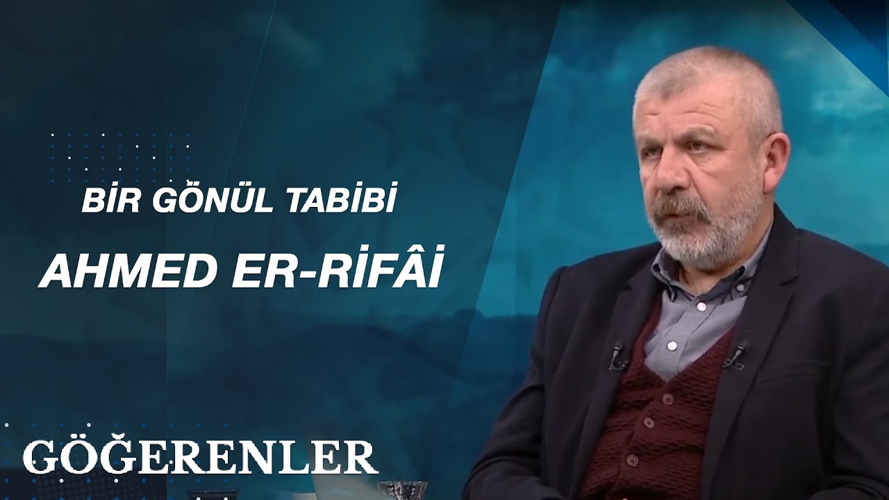 Ahmed er-Rifâi | Göğerenler (11. Bölüm) - YouTube