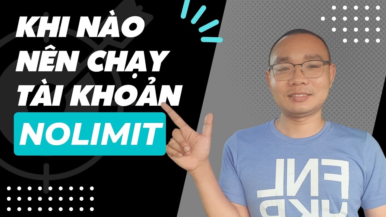 Quảng Cáo Facebook 2024 - Khi Nào Nên Chạy Quảng Cáo Facebook Bằng Tài Khoản Nolimit - YouTube
