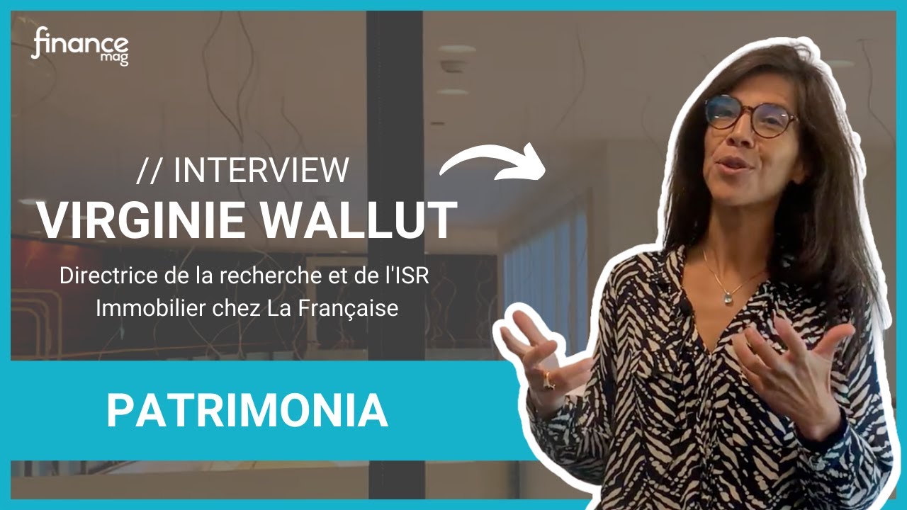 INTERVIEW VIRGINIE WALLUT, Directrice de recherche et ISR Immobilier LA ...