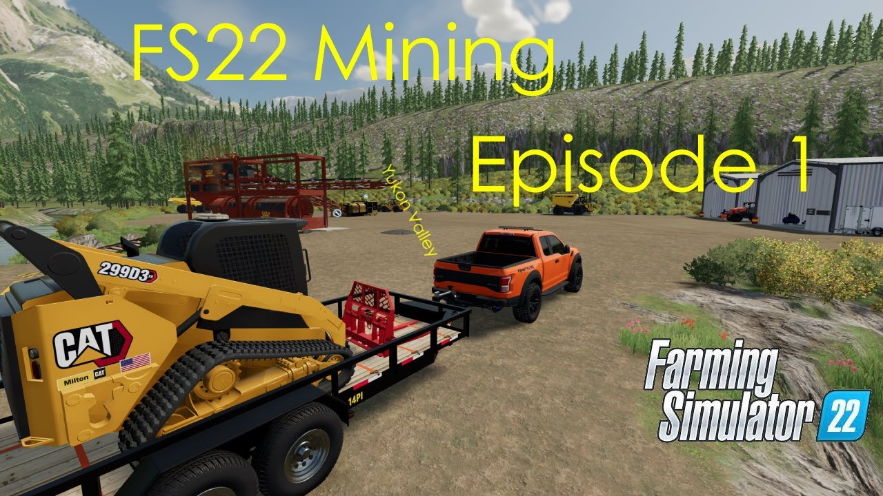 Dumping on our new ground!!! -- FS22 Mining Yukon Valley -- Episode 1 ...